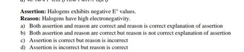 Assertion Halogens Exhibits Negative Mathrm E Circ Values R