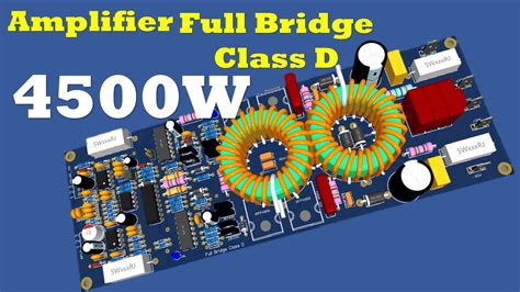 Amplifier Full Bridge Class D 4500w Youtube
