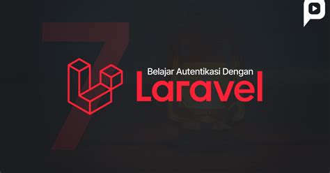 Belajar Autentikasi Dengan Laravel 7 Parsinta