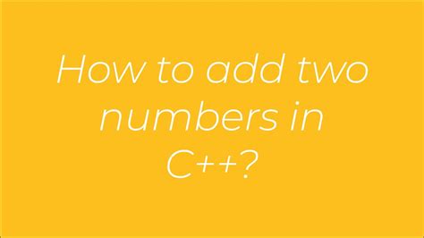 How To Add Two Numbers In C Youtube