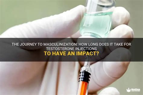 The Journey To Masculinization How Long Does It Take For Testosterone Injections To Have An