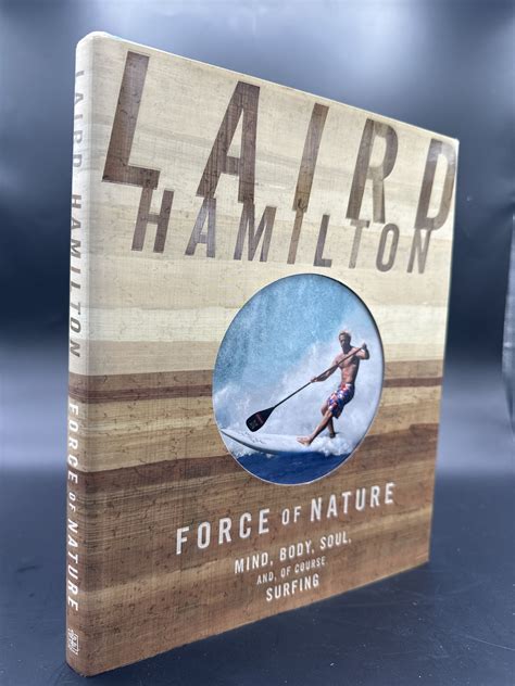 Force Of Nature Mind Body Soul And Of Course Surfing Inscribed