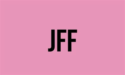 What Does Jff Mean Meaning Uses And More Fluentslang