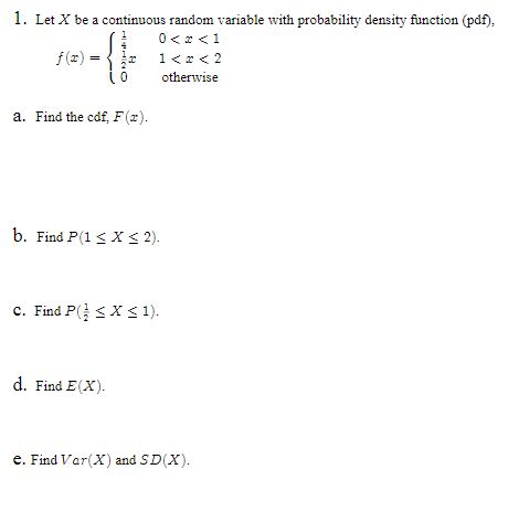 Solved Let X Be A Continuous Random Variable With Chegg