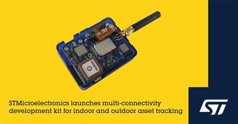 Stmicroelectronics Launches Multi Connectivity Development Kit For
