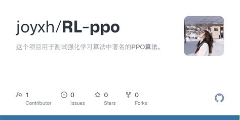 Github Joyxhrl Ppo 这个项目用于测试强化学习算法中著名的ppo算法。