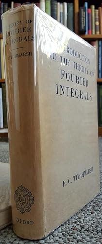 Introduction To The Theory Of Fourier Integrals By Titchmarsh E C [edward Charles] 1899