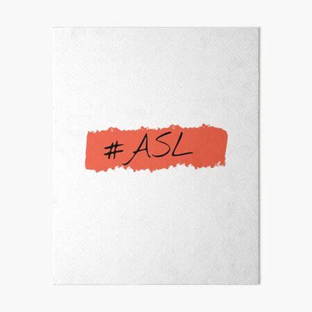 ASL Age Sex Location Art Board Print For Sale By Byrne Ma Redbubble