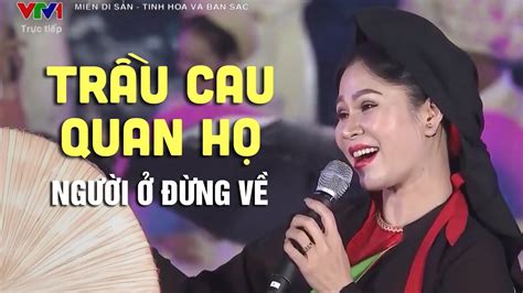 Trầu Cau Quan Họ Người Ở Đừng Về Festival VỀ MiỀn Quan HỌ 2023