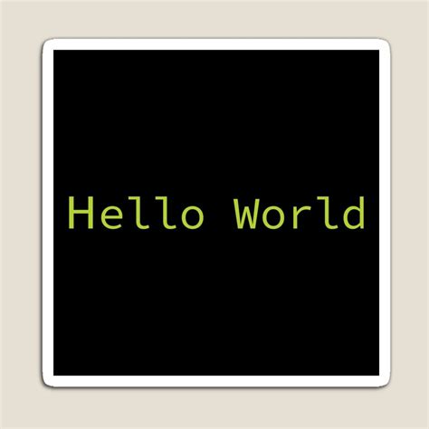 Hello World Computer Program Message Magnet For Sale By Moyanana Computer Programming