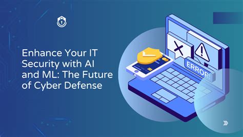 Enhance Your It Security With Ai And Ml The Future Of Cyber Defense