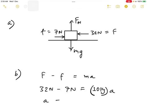 7 A 10 Kg Box Is Placed On Table A Horizontal Force Of Magnitude 32 N Is Applied To The Box A