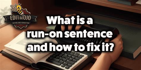 What Is A Run On Sentence And How To Fix It Editmojo Com