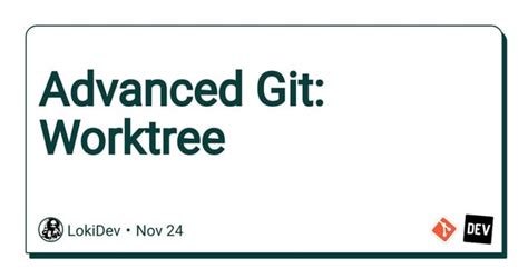 Advanced Git Worktree R Devto