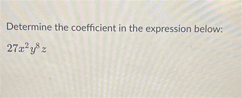 Solved Determine The Coefficient In The Expression