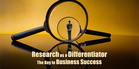 Research As A Differentiator The Key To Business Success