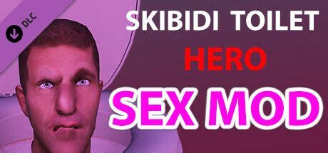 Skibidi Toilet Hero Sex Mod 2024 MobyGames