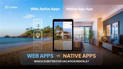 Web Apps Vs Native Apps Which Is Better For Vacation Rentals