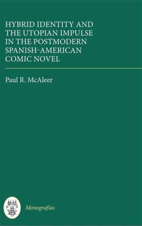 Hybrid Identity And The Utopian Impulse In The Postmodern Spanish