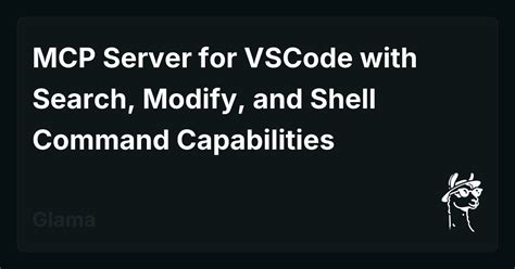 Mcp Server For Vscode With Search Modify And Shell Command