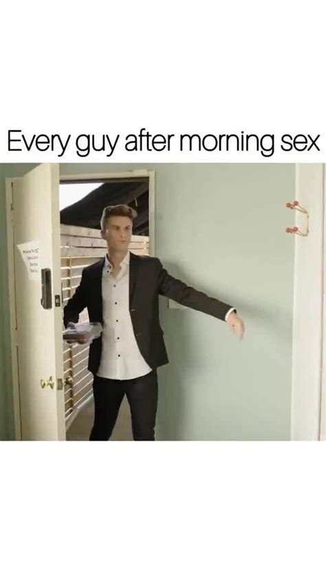 Every Guy After Morning Sex Ifunny