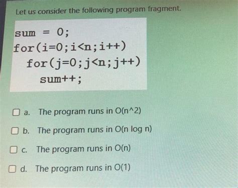 Solved Let Us Consider The Following Program Fragment Sum