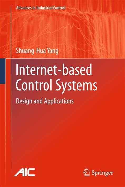 Internet Based Control Systems Design And Applications Advances In