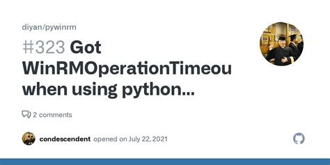 Got WinRMOperationTimeoutError When Using Python Winrm Library To Call A Local Powershell Script