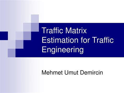 Ppt Traffic Matrix Estimation For Traffic Engineering Powerpoint