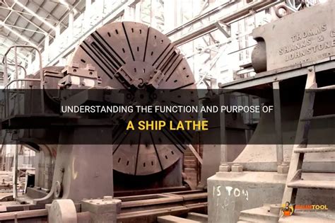 Understanding The Function And Purpose Of A Ship Lathe Shuntool