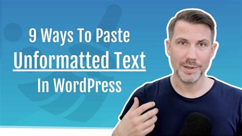 How To Paste Text Without Formatting In Wordpress My 9 Favorite