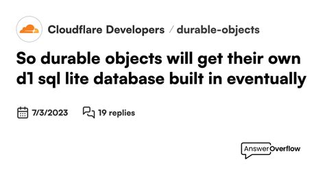So Durable Objects Will Get Their Own D1 Sql Lite Database Built In Eventually Cloudflare