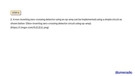 Solved Draw The Complete Circuit And The Input And Output Waveform Of A Non Inverting Zero