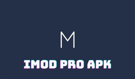 Review Aplikasi Imod Pro Apk Fitur Tips Cara Penggunaan Link