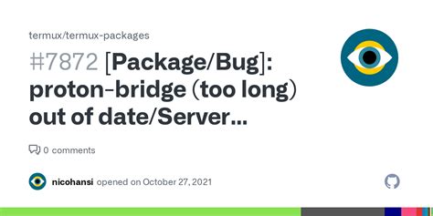 Packagebug Proton Bridge Too Long Out Of Dateserver Refuses