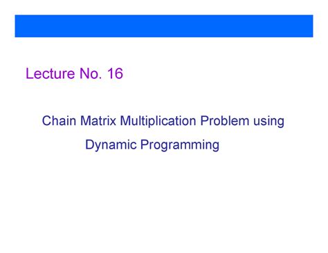 Chain Matrix Multiplication Problem Using Dynamic Programming Advance Analysis Design Lecture