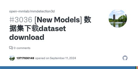 New Models 数据集下载dataset Download · Issue 3036 · Open Mmlabmmdetection3d · Github