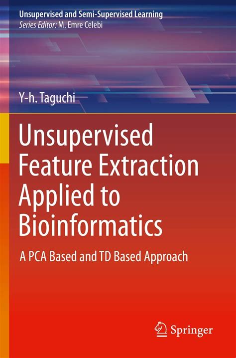 Unsupervised Feature Extraction Applied To Bioinformatics A Pca Based And Td Based Approach