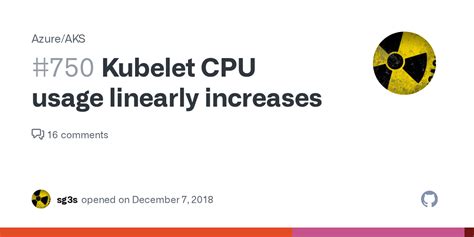 Kubelet Cpu Usage Linearly Increases · Issue 750 · Azureaks · Github