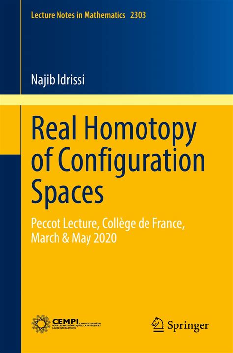 Real Homotopy Of Configuration Spaces Peccot Lecture Collège De France March And May 2020