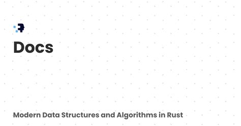 Docs Modern Data Structures And Algorithms In Rust