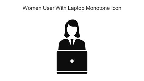 Women User With Laptop Monotone Icon In Powerpoint Pptx Png And Editable Eps Format
