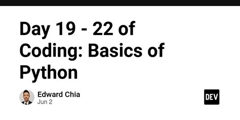 Day 19 22 Of Coding Basics Of Python Dev Community