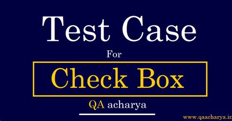 Test Cases For Check Box And How To Write Test Cases For Check Box