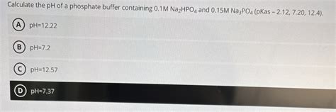 Solved Calculate The PH Of A Phosphate Buffer Containing Chegg Com