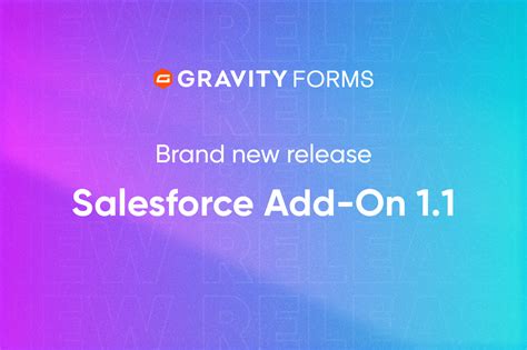 Brand New Release Salesforce Add On 11 Gravity Forms