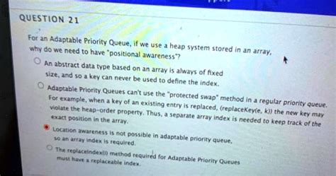 Solved For An Adaptable Priority Queue If We Use A Heap Why Do We