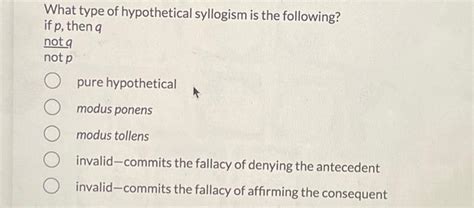 What Type Of Hypothetical Syllogism Is The Following