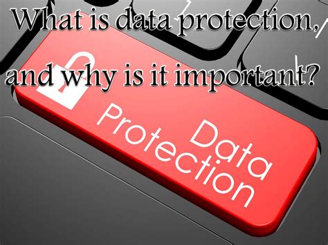 What Is Data Protection And Why Is It Important