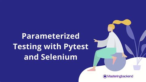 Solomon Eseme On Linkedin Parameterized Testing With Pytest And Selenium